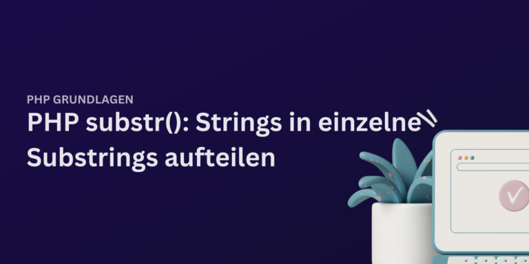 PHP substr: Wie du Strings nach belieben aufteilen kannst • codegree