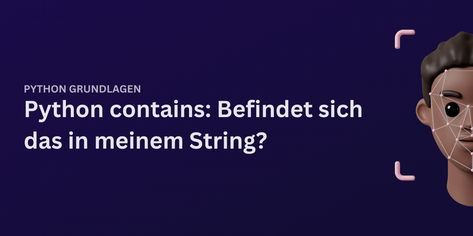 Python contains: Zeichenketten innerhalb eines Strings ermitteln • codegree