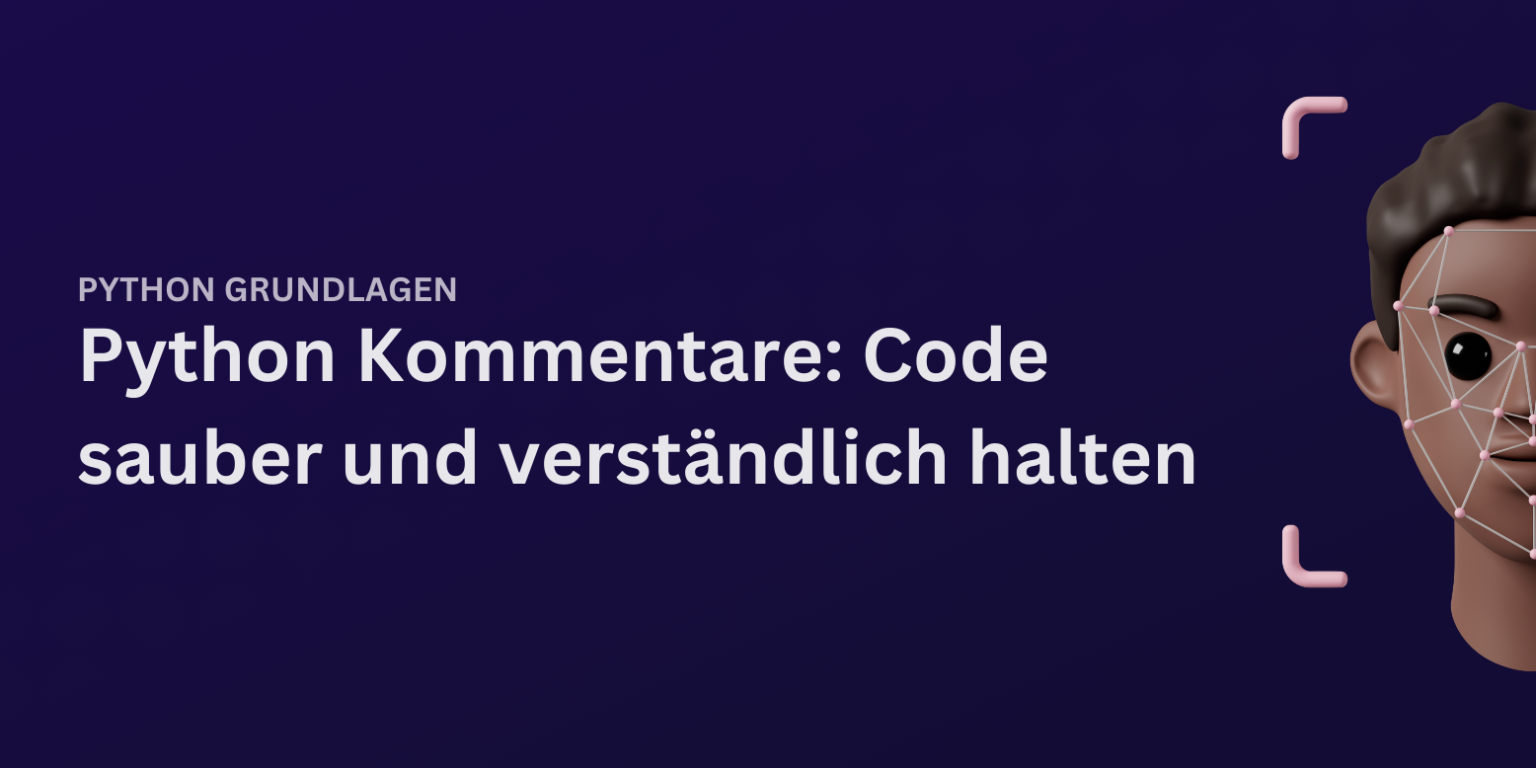 Kommentare in Python: Python Kommentare im Überblick • 2024