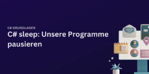 C# Sleep: Programme in C# pausieren (mit Codebeispielen) • codegree