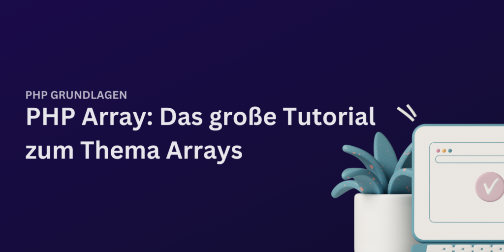 PHP Array: Alles was du wissen musst • codegree