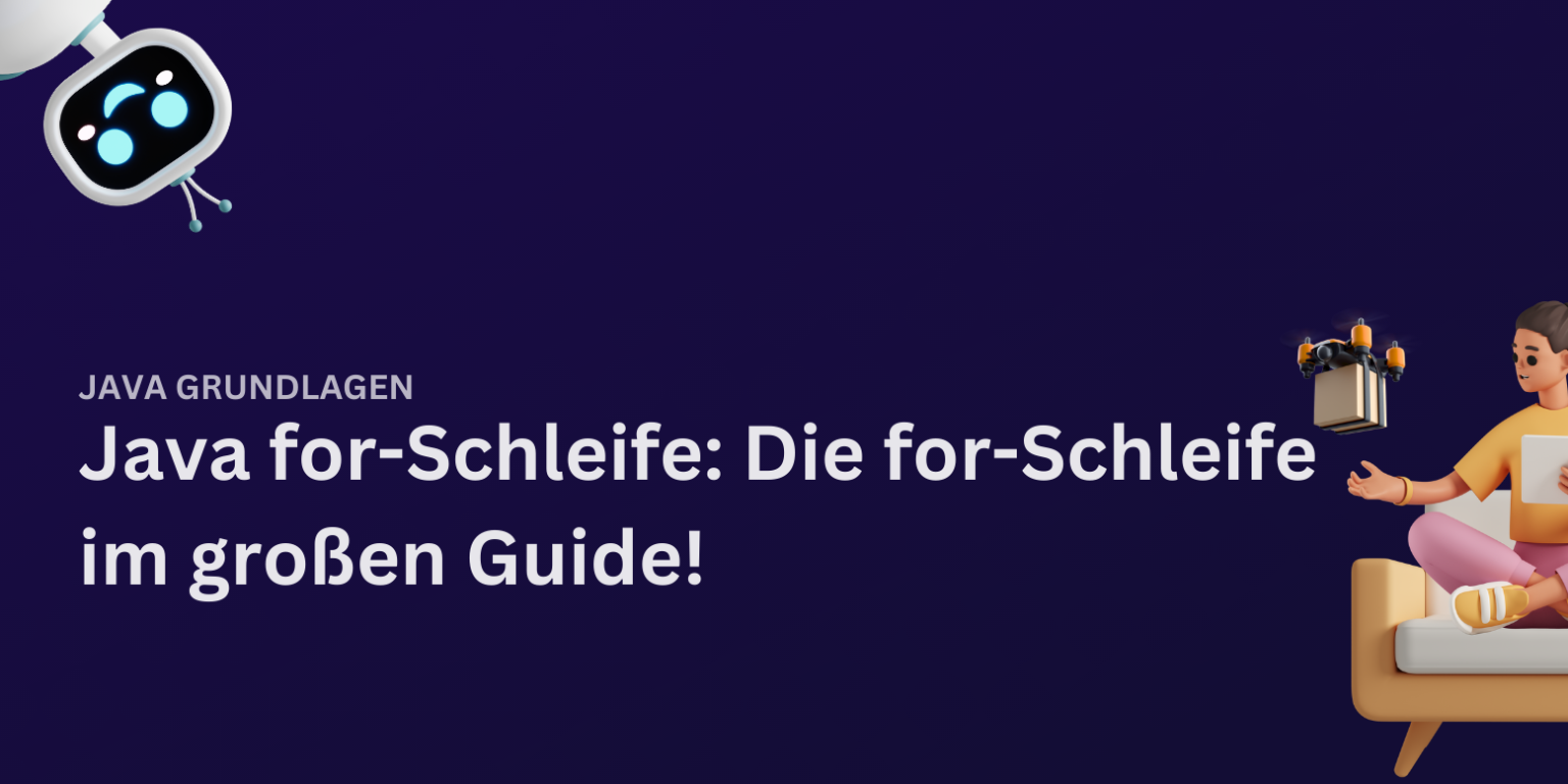 for Schleife Java: So funktioniert die Java for-Schleife!