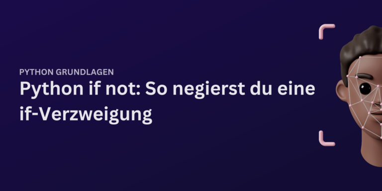 Python if not: Die Verwendung des if-not-Operators • 2023