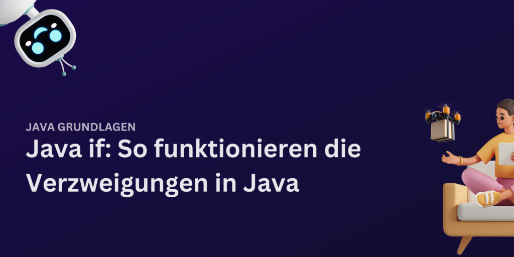 Java if: Die bedingten Anweisungen in Java [+ Codebeispiele]