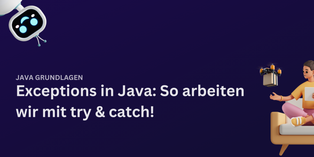 Try Catch Java: Alles über die Java try-catch Anweisung!