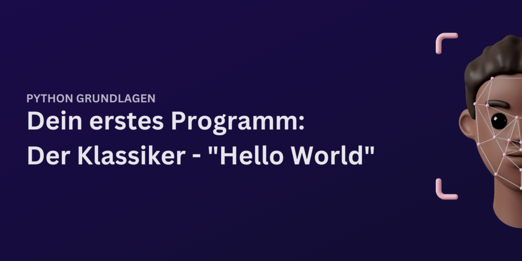 Python Hello World: Das Hallo-Welt-Programm in Python